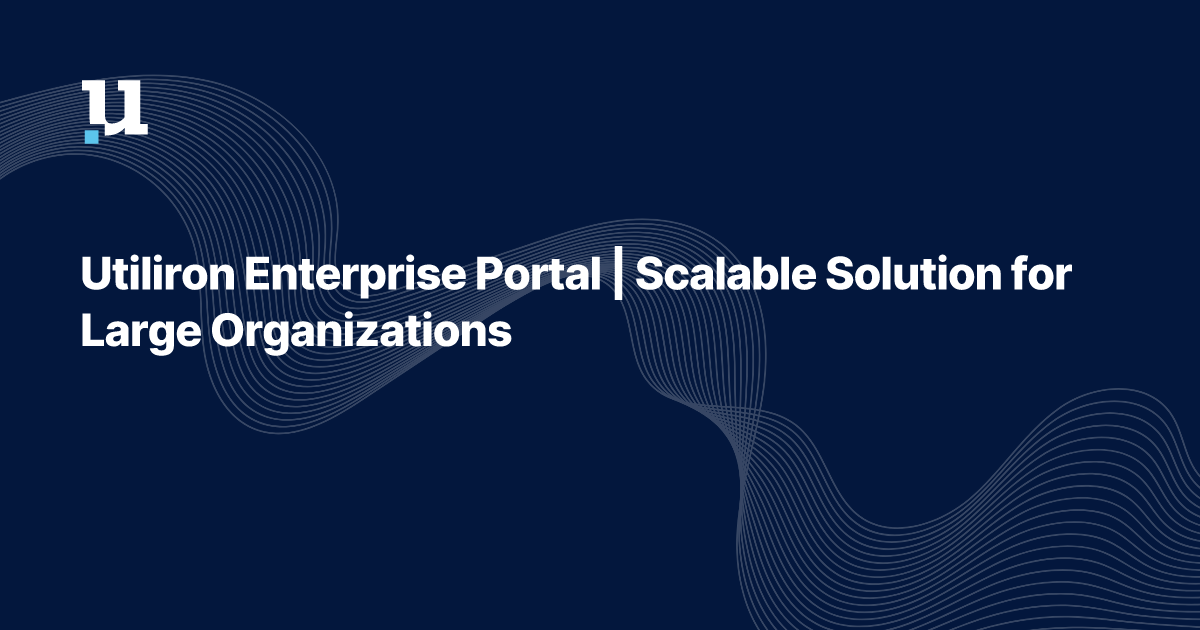 Utiliron Enterprise Portal | Scalable Solution for Large Organizations